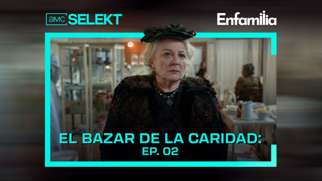 El Bazar de la Caridad: Episodio 2 - AMC SELEKT