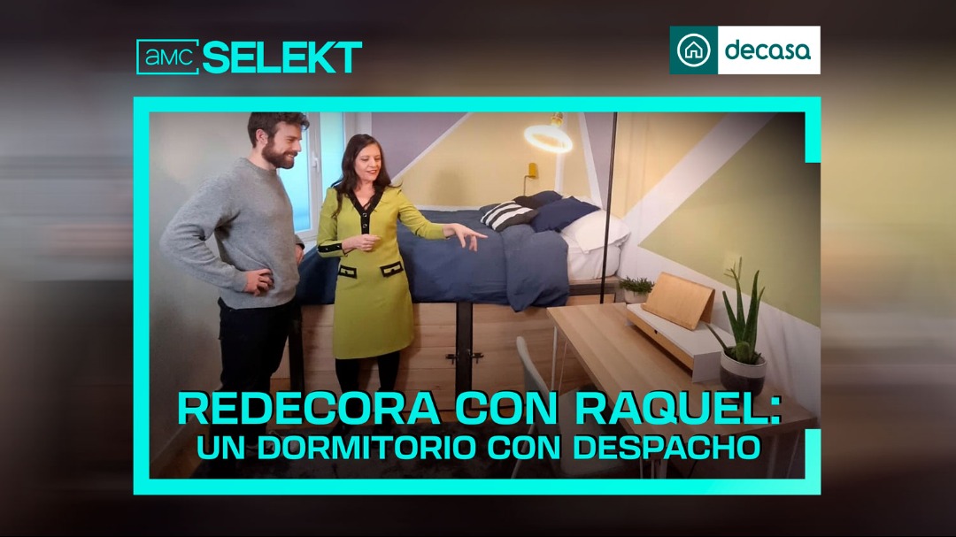 Redecora con Raquel: Un dormitorio con despacho - AMC SELEKT