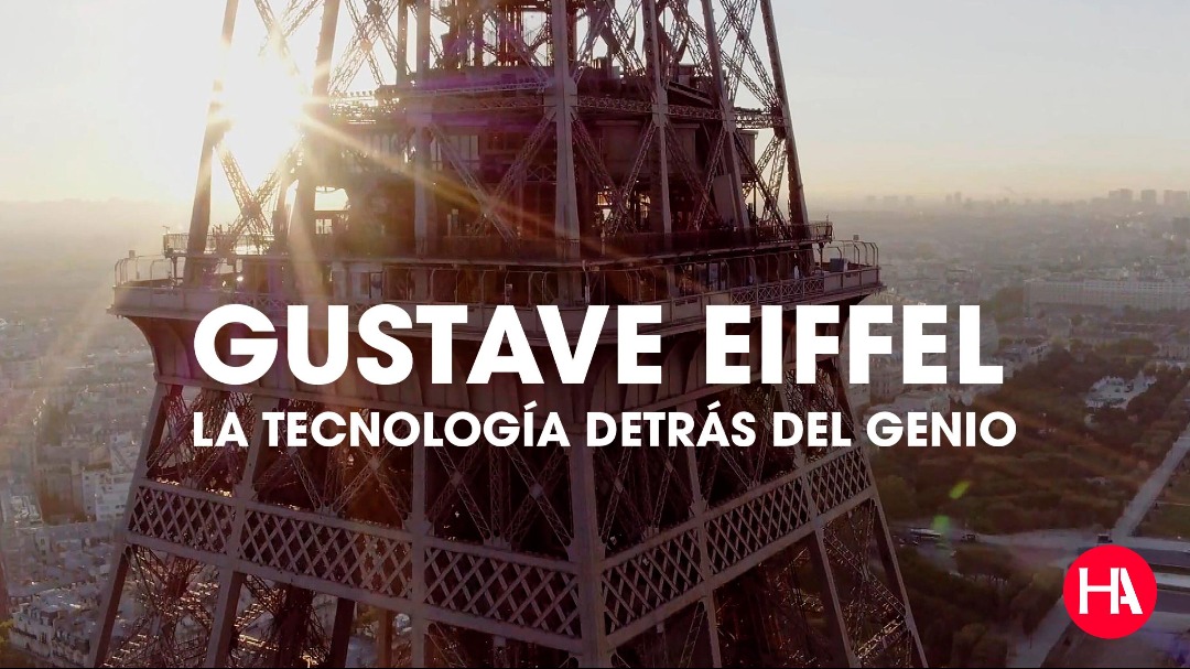Gustave Eiffel: la tecnología detrás del genio - Historia y Actualidad